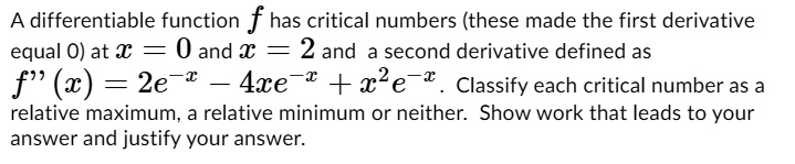 A differentiable function f has critical numbers these made...