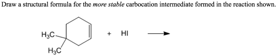 SOLVED: ' Draw a structural formula for the more stable carbocation ...