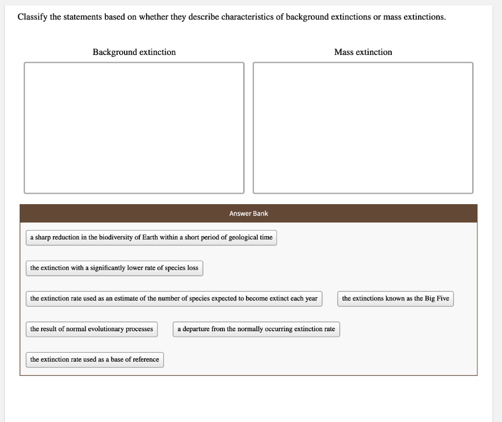 classify the statements based on whether they describe characteristics of background extinctions ...