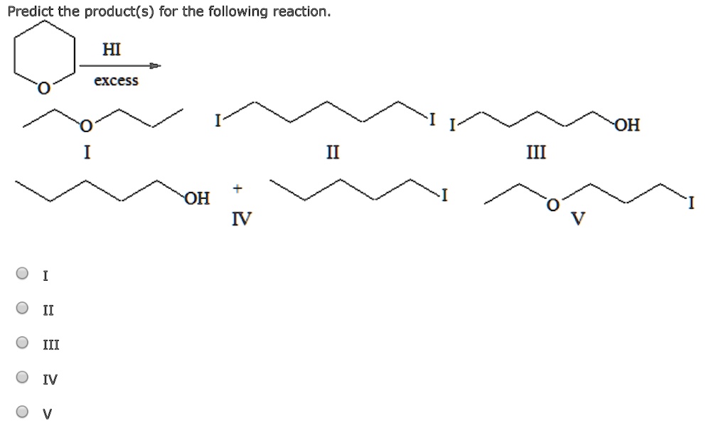 SOLVED: Predict the product(s) for the following reaction: HI excess OH ...