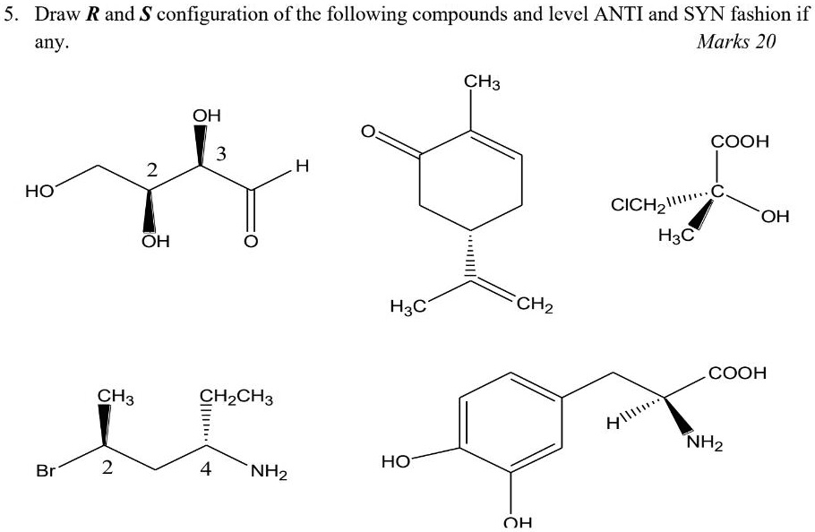 5 draw r and s configuration of the following compounds and level anti ...
