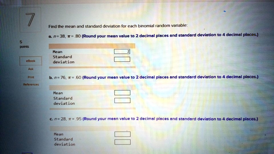 find the mean and standard deviation for each binomial random variable a n38 t 80 round your ...