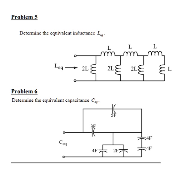 SOLVED: Problem 5 Determine the equivalent inductance L. Problem 6 ... SOLVED: Problem 5 Determine the equivalent inductance L. Problem 6 ...