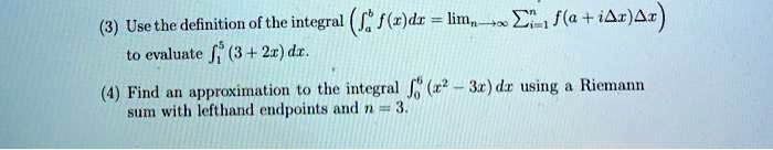 SOLVED: Use the definition of the integral (€f()ds lim, X;1 f(a - iAr ...