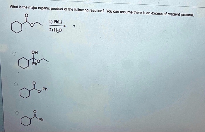 SOLVED: What is the major organic product of the following = reaction ...