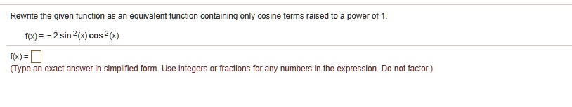 SOLVED: Rewrite the given function as an equivalent function containing ...