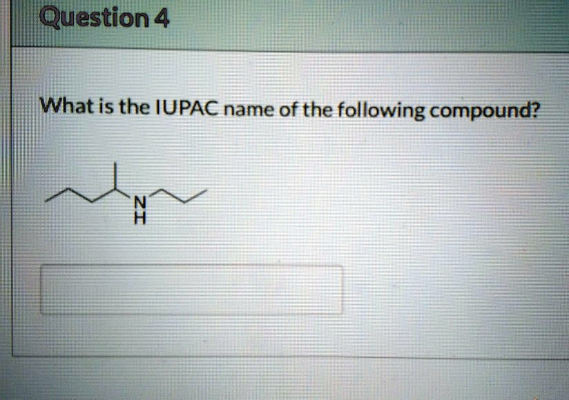 question 4 what is the iupac name of the following compound 76304