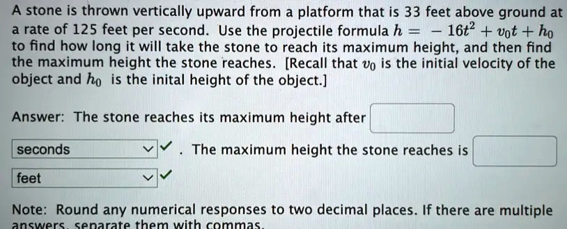 A stone is thrown vertically upward from a platform that is 33 feet ...