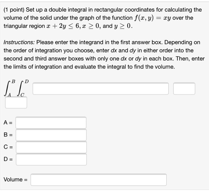 1 point set up a double integral in rectangular coordinates for ... 1 point set up a double integral in rectangular coordinates for ...