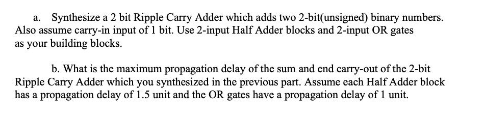 Solved A Synthesize A 2 Bit Ripple Carry Adder Which Adds Two 2 Bitunsigned Binary Numbers 7016