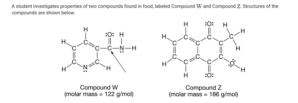 a student investigates properties of two compounds found in food ...