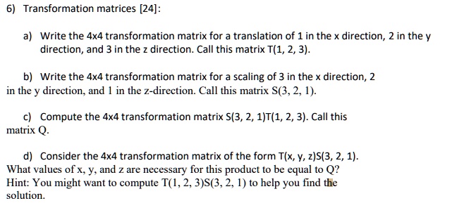 transformation matrices 24 write the 4x4 transformation matrix for translation of 1 in the ...
