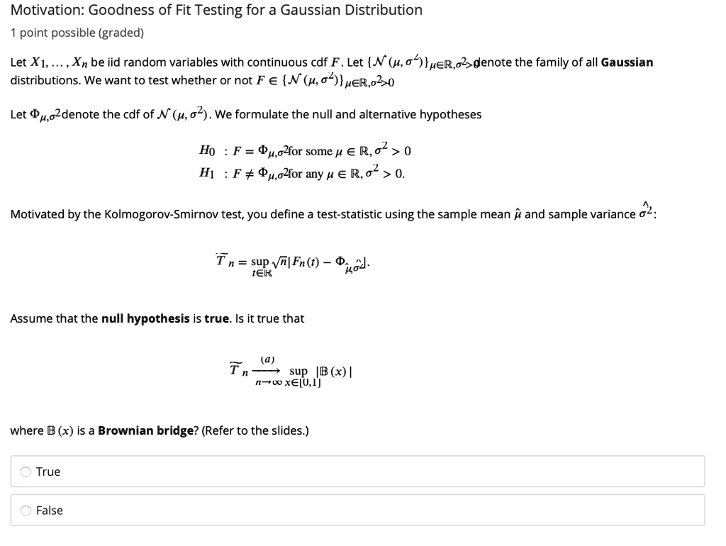 SOLVED: Motivation: Goodness of Fit Testing for a Gaussian Distribution ...