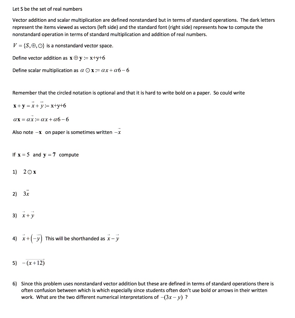 SOLVED: Let $ be the set of real numbers Vector ddition and scalar multiplication are defined ...