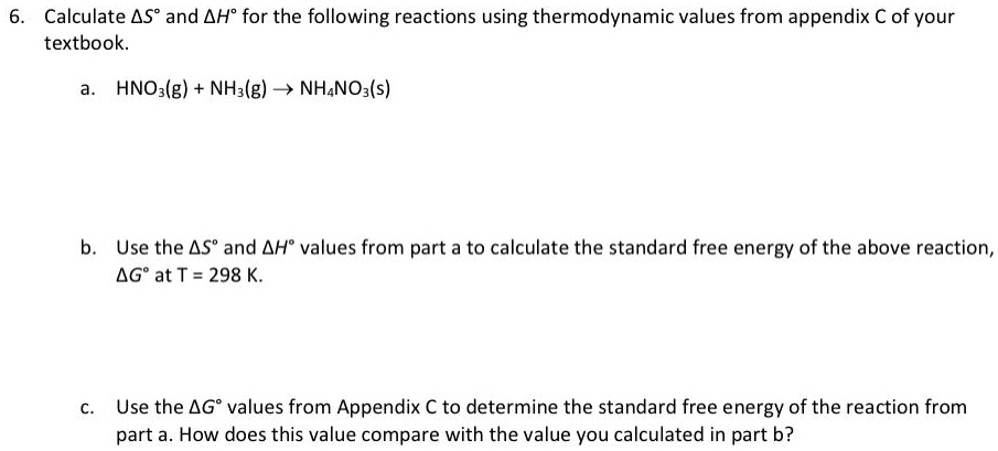 SOLVED: Calculate 4s? and AH? for the following reactions using thermodynamic values from ...