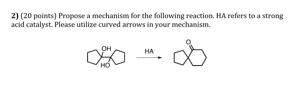 SOLVED: 2) (20 points) Propose a mechanism for the following reaction ...