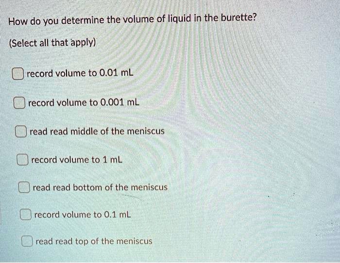 [GET ANSWER] how do you determine the volume of liquid in the burette ...