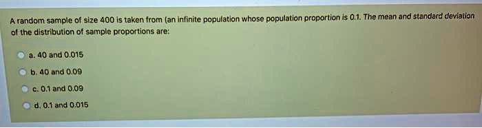 a random sample of size 400 is taken from an infinite population whose ...