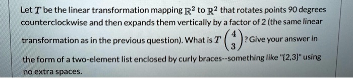 SOLVED: Let T be the linear transformation mapping R^2 to R^2 that ...