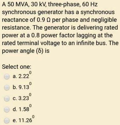 SOLVED: A 50 MVA, 30 kV, three-phase, 60 Hz synchronous generator has a synchronous reactance of ...