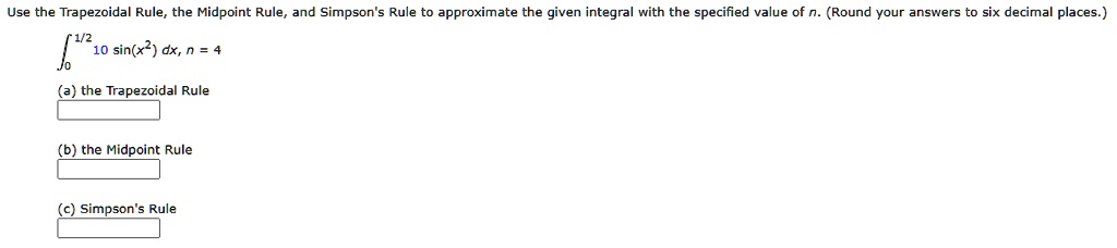 SOLVED: Use the Trapezoidal Rule, the Midpoint Rule, and Simpson" Rule ...