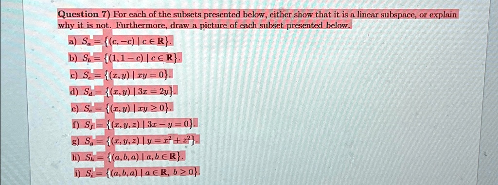 SOLVED: Question 7: For each of the subsets presented below, either ...