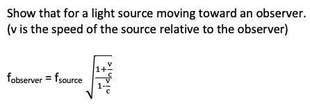 SOLVED:Show that for a light source moving toward an observer. (vis the ...