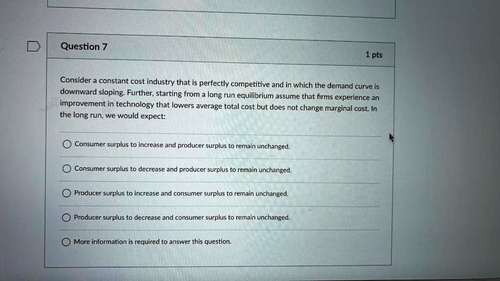 consider a constant cost industry that is perfectly competitive and in ...