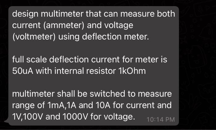 SOLVED: Please help me to draw the circuit design for a multimeter that ...