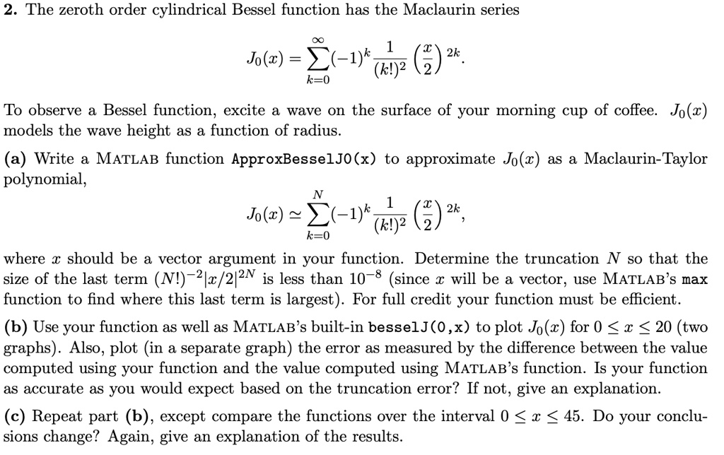 SOLVED: 2. The zeroth order cylindrical Bessel function has the Maclaurin series Jo(z) = (-1) kV ...