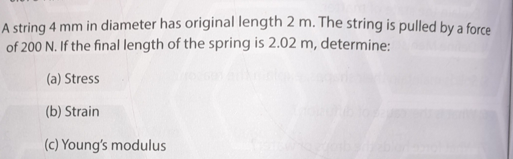 SOLVED: A string 4 mm in diameter has original length 2 m. The string ...