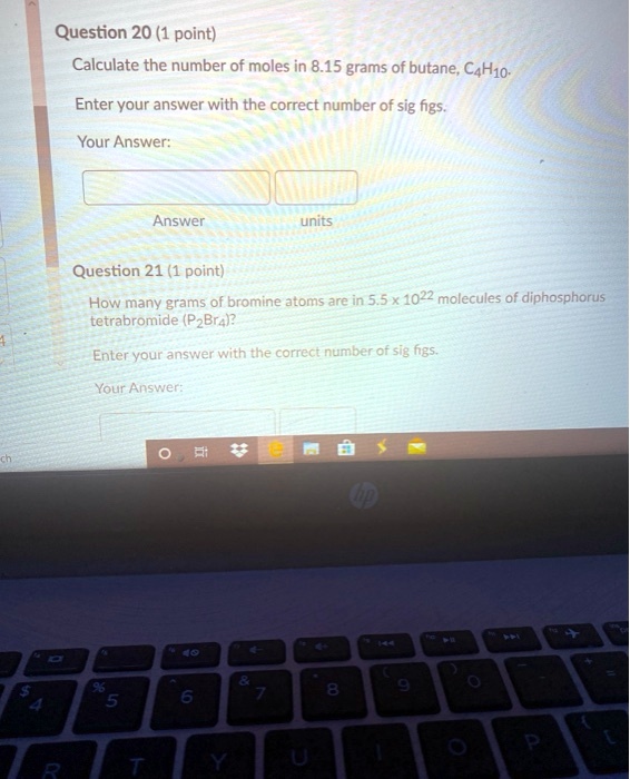 SOLVED: Question 20 (1 point) Calculate the number of moles in 8.15 ...