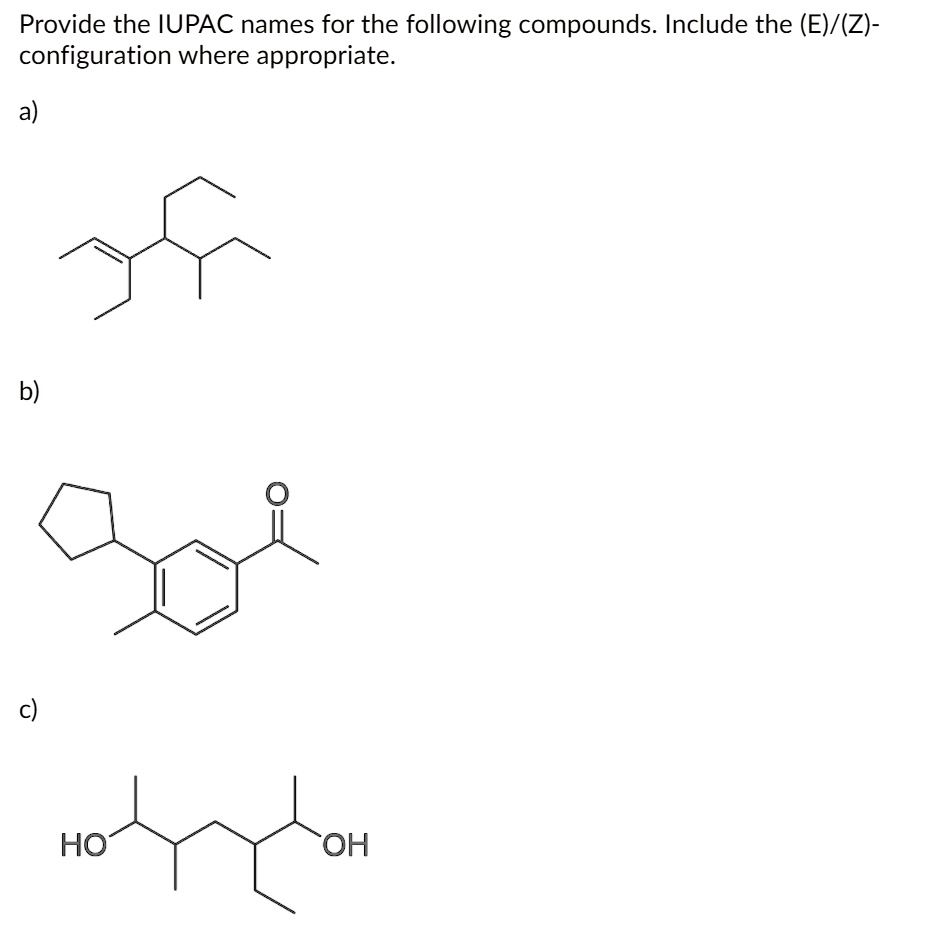 SOLVED:Provide the IUPAC names for the following compounds. Include the ...
