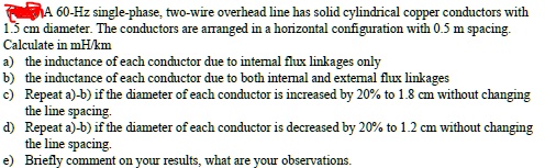 SOLVED: A 60-Hz single-phase, two-wire overhead line has solid ...