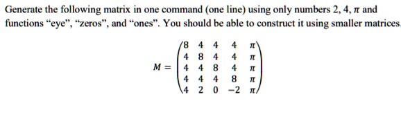 Solved Using Matlab Language Generate The Following Matrix In One Command One Line Using Only 