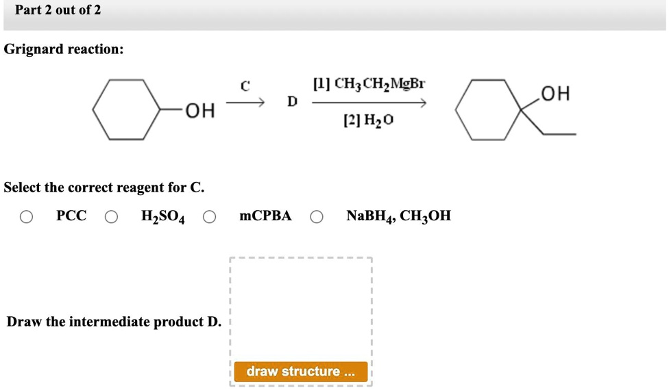 SOLVED: Grignard reaction: [1] CH3CH2MgBr OH OH [2] H2O Select the ...