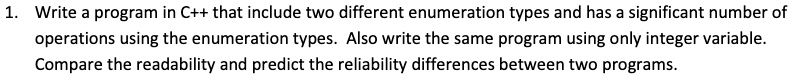 Solved 1 Write A Program In C That Include Two Different Enumeration Types And Has A 