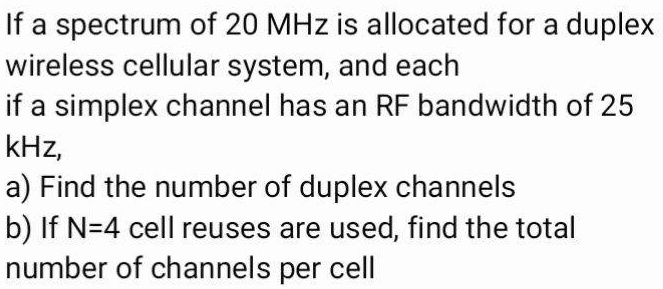 [GET ANSWER] If a spectrum of 20 MHz is allocated for a duplex wireless ...