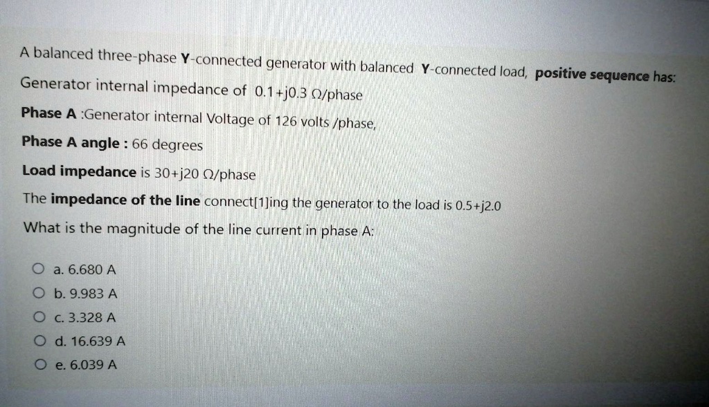 Solved A Balanced Three Phase Y Connected Generator With Balanced Y Connected Load Positive