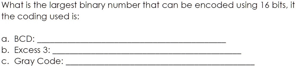 SOLVED: TOPIC: LOGIC CIRCUITS AND SWITCHING THEORY What is the largest binary number that can be ...