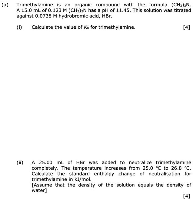 (a) Trimethylamine is an organic compound with the formula...