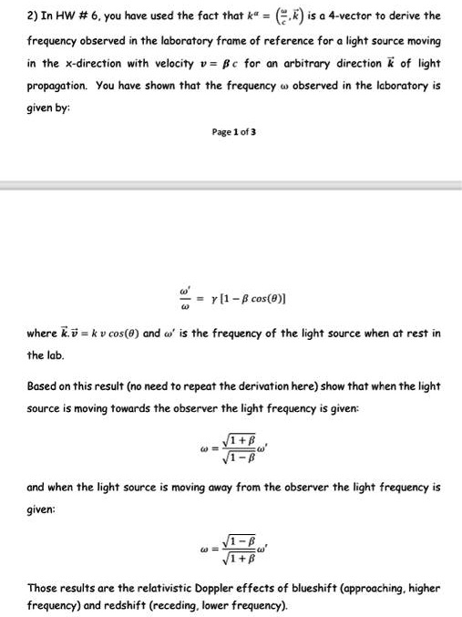 2) In HW # 6, you have used the fact that k^α = ((ω)/(c), k⃗) is a 4-vector to derive ...