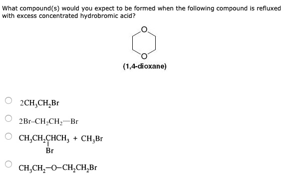 what compounds would you expect to be formed when the following ...