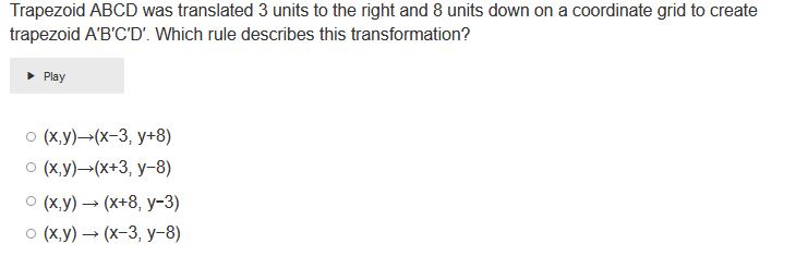 Trapezoid ABCD was translated 3 units to the right and 8 units down on a coordinate grid to ...