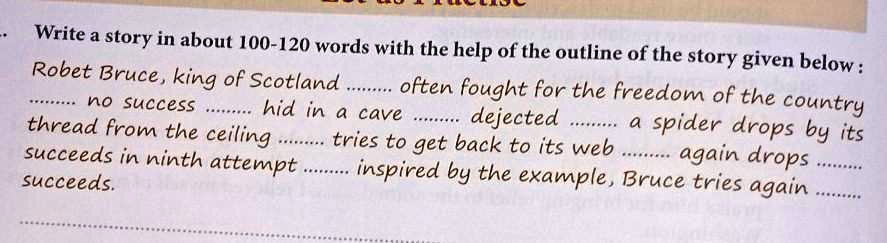 [GET ANSWER] write a story in about 100 120 words with the help of the outline of the story ...