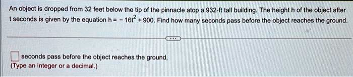 [GET ANSWER] An object is dropped from 32 feet below the tip of the ...