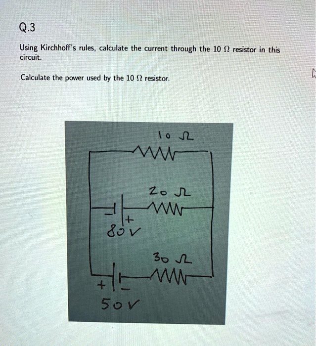 Q3 Using Kirchhoffs Rules Calculate The Current Through The 10 2 Resistor In This Circuit