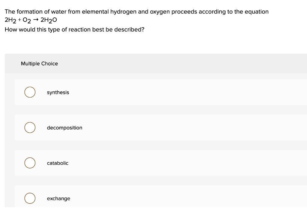 SOLVED: The formation of water from elemental hydrogen and oxygen ...
