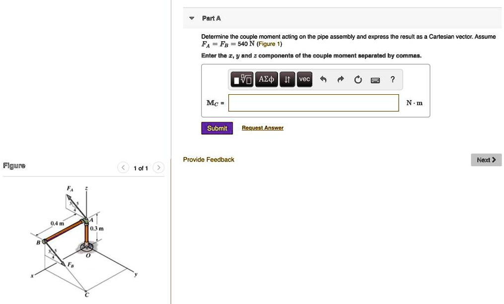 Figure Part A Determine the couple moment acting on the pipe assembly ...
