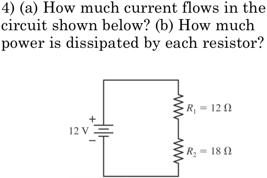 SOLVED: 4) (a) How much current flows in the circuit shown below? () How much power is ...